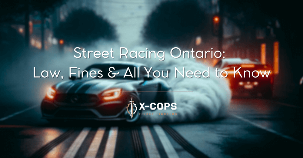 Guide to Street Racing Ontario: Laws, Penalties & Legal Insights [2025]